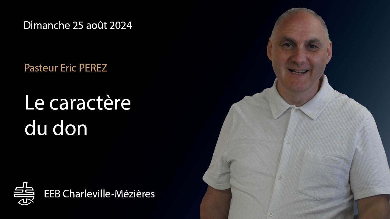 Le caractère du don (2) - Église Évangélique Baptiste de Charleville ...